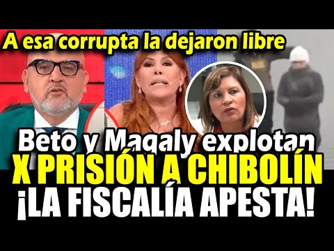 Beto y Magaly cuestionan q juez solo metió preso a Chibolín y dejó ...