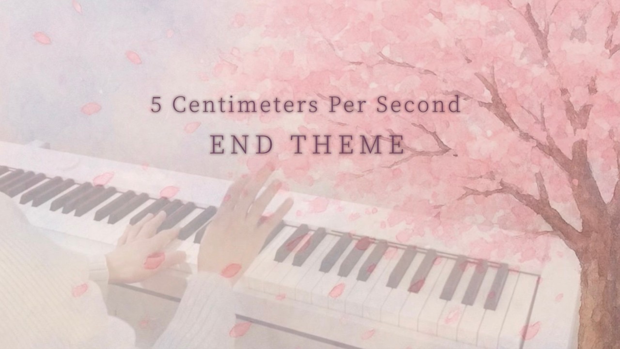 秒速5センチメートル "5 Centimeters per Second" END THEME / Tenmon / Piano Solo - YouTube