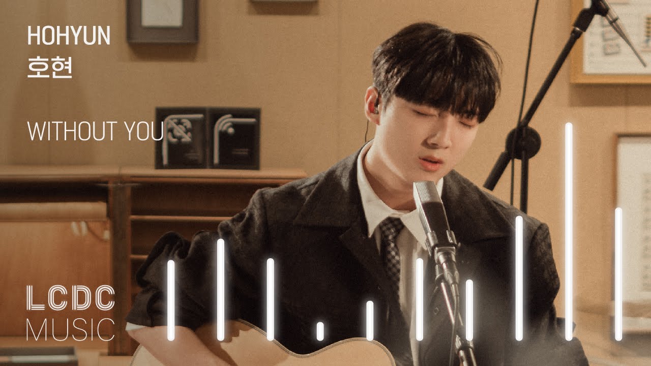 HOHYUN (호현) - Without you | LCDC LIVE - YouTube