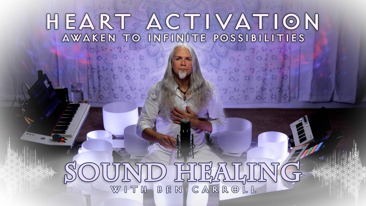 Awaken to Infinite Possibilities with Heart Activation Sound Healing ...