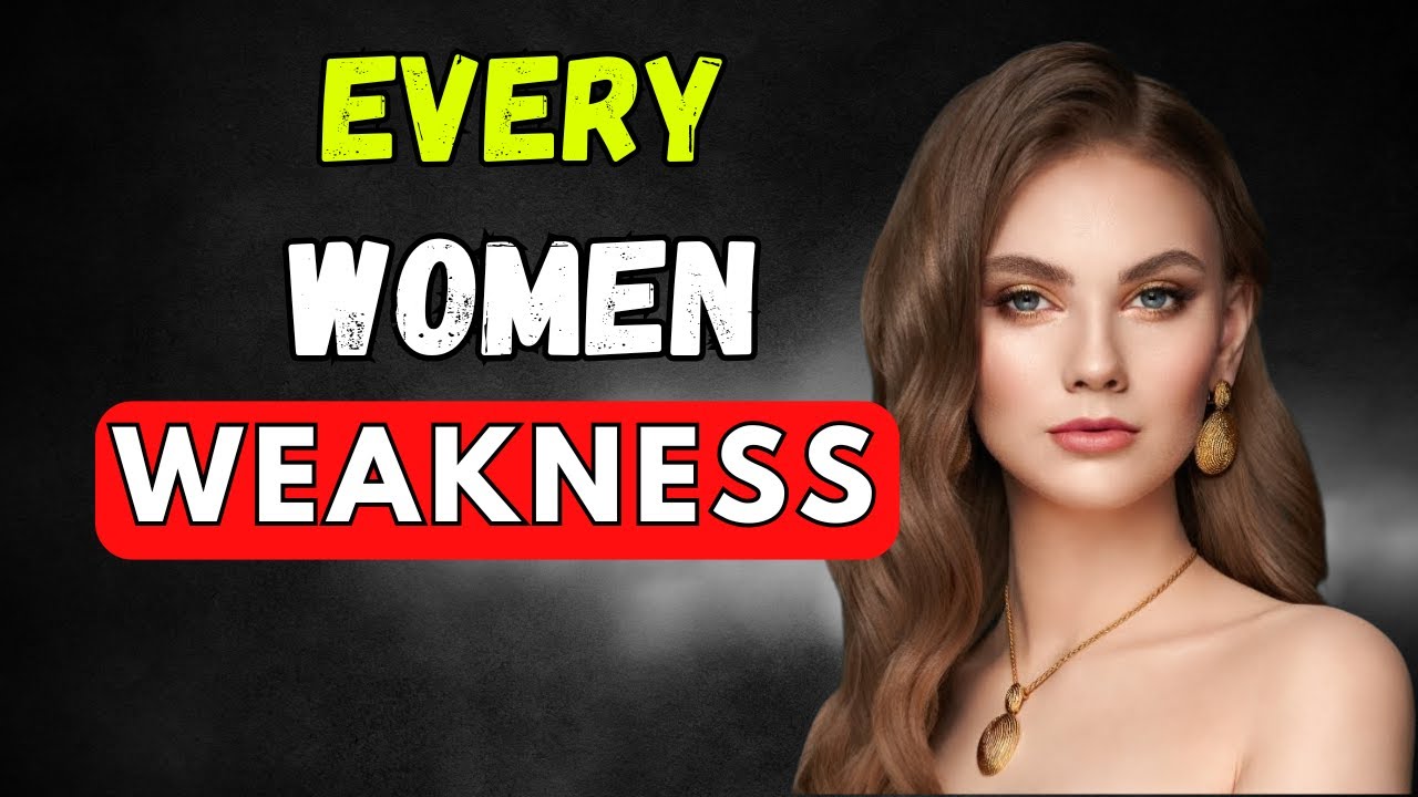 Top 9 Female Weaknesses Every Man Must Know! | Women Psychology - YouTube