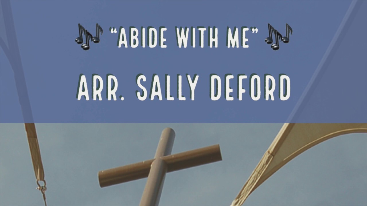 "Abide with Me" - Sally DeFord - Topher Keene with Cross of Christ ...