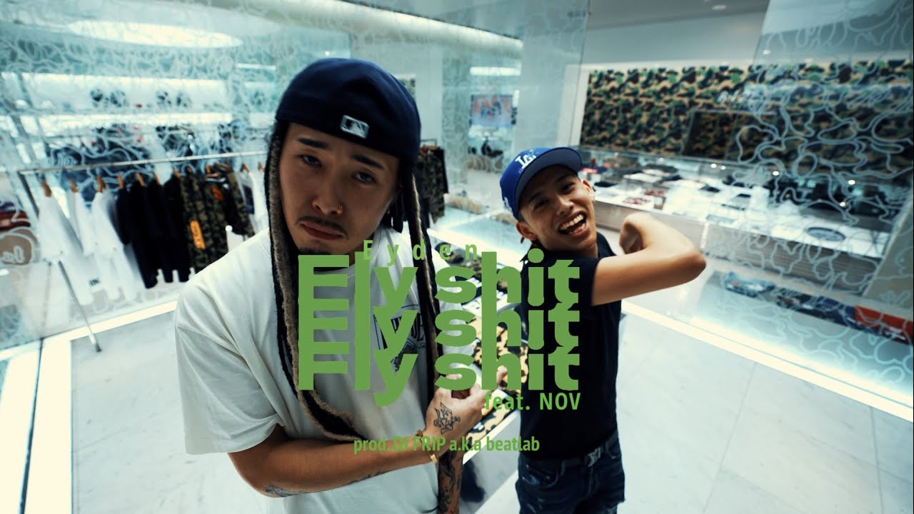 eyden - Fly Shit feat. NOV (Prod. DJ FRIP a.k.a BEATLAB) 【Official ...
