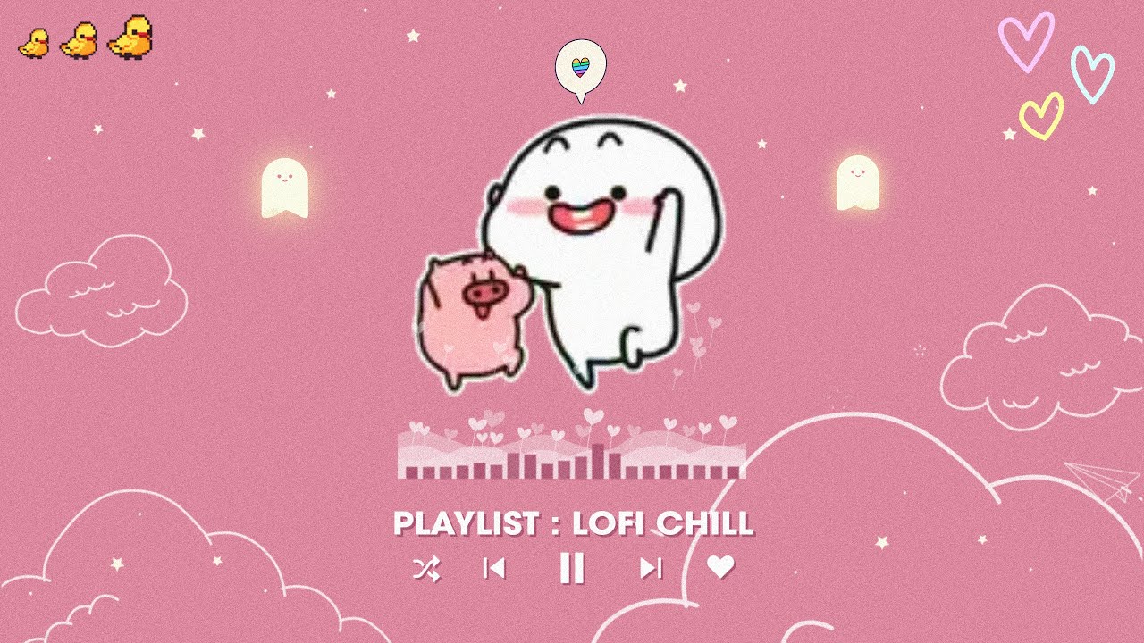 Playlist Nhạc Chill Cute Yêu Đời - Nhạc Lofi Chill Vui Tươi Năng Lượng ...