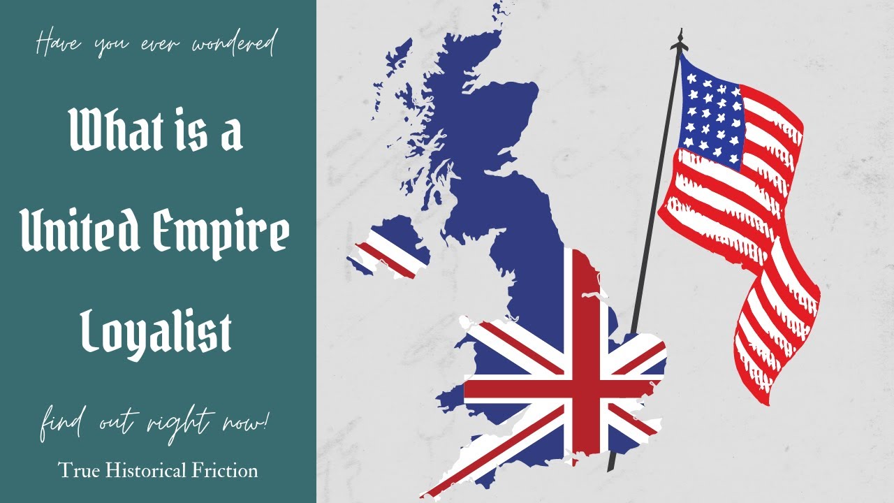 True Historical Friction Quickie | What Are United Empire Loyalists ...