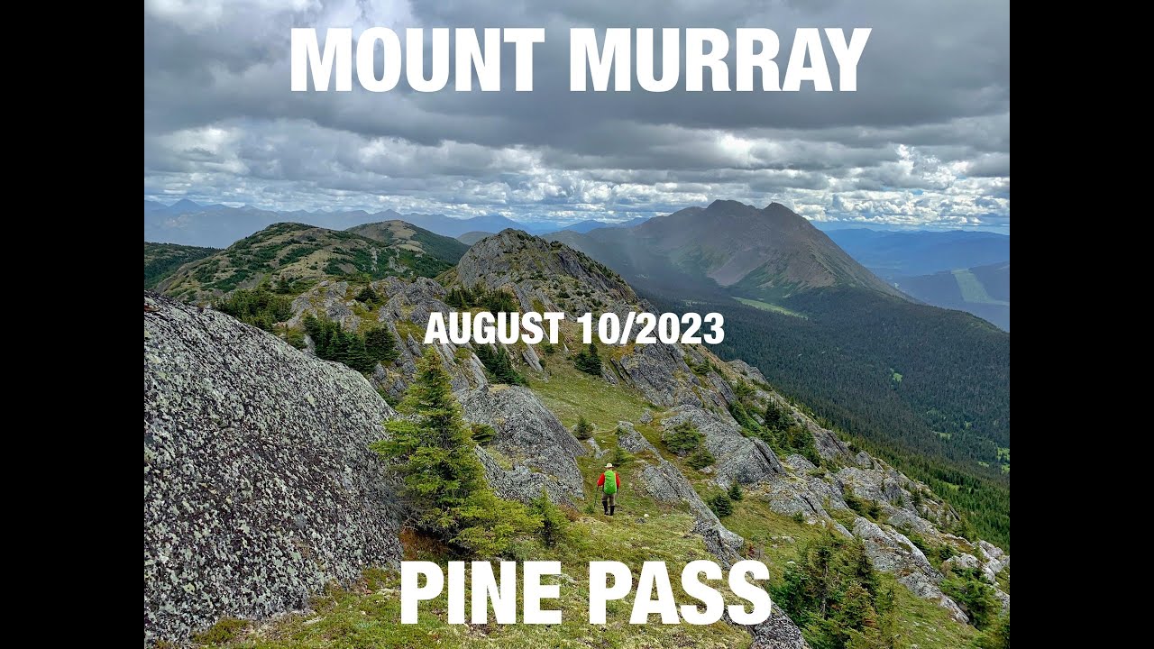 MOUNT MURRAY IN THE PINE PASS IN NORTHERN BRITISH COLUMBIA - YouTube