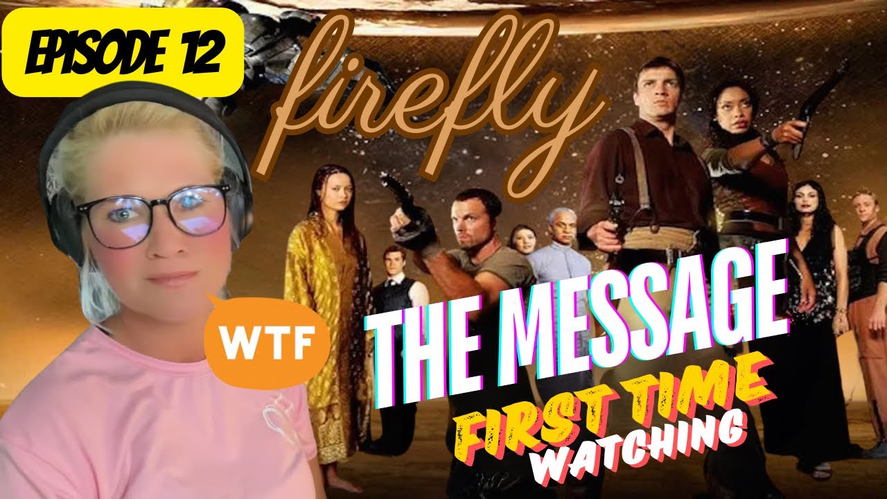 Firefly | Episode 1x12 “The Message” - What in the black market did I ...