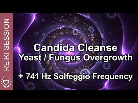 Reiki for Candidiasis • Candida Overgrowth • Yeast / Fungus Infection • 741 Hz Healing Frequency