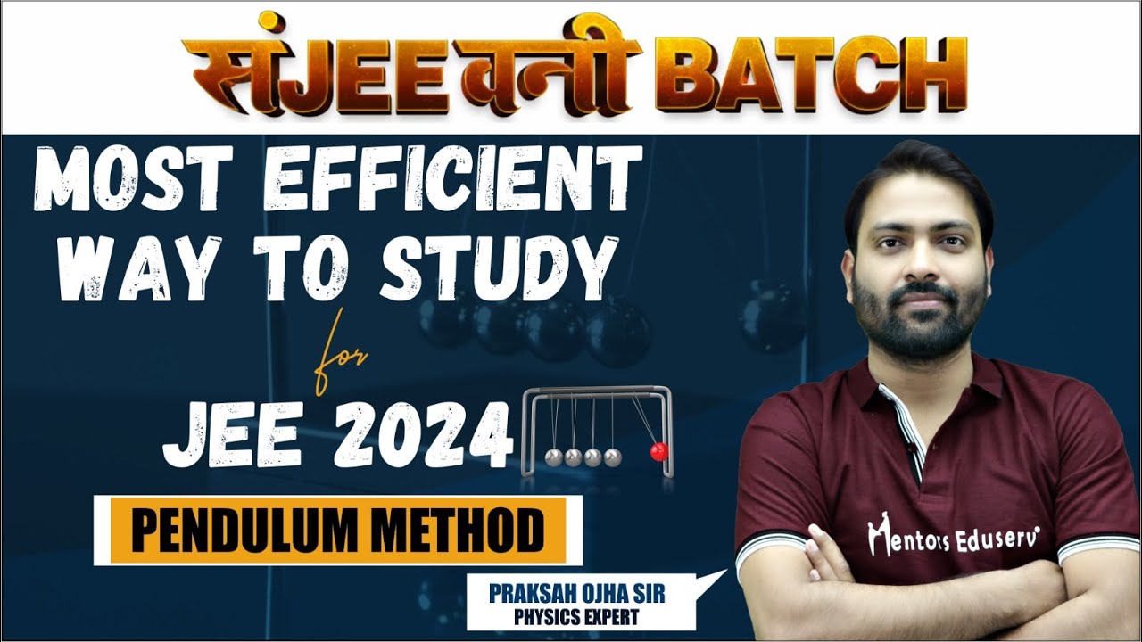 MOST EFFICIENT WAY TO STUDY JEE 2024 PENDULUM METHOD STRATEGY | Mentors Eduserv - YouTube
