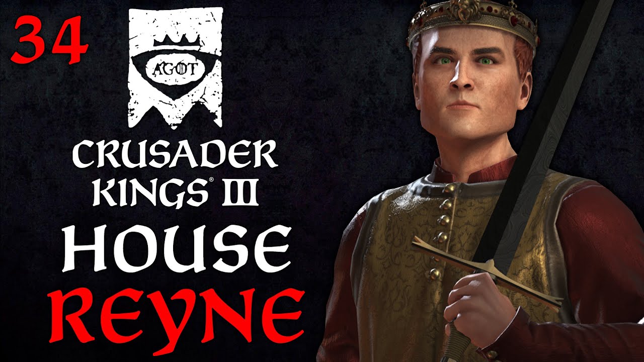 House Reyne - CK3 AGOT - Part 34 - YouTube