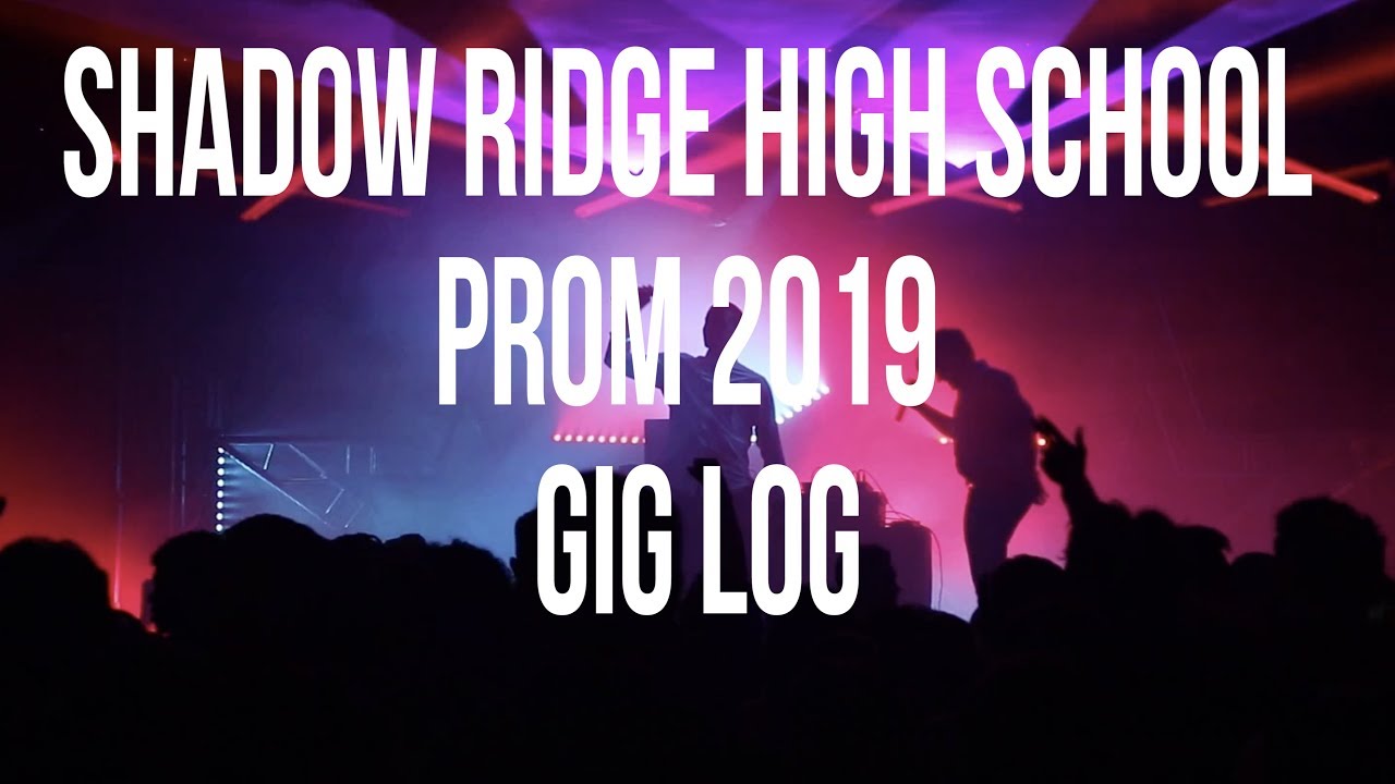Shadow Ridge High School Prom 2019 Gig Log - YouTube