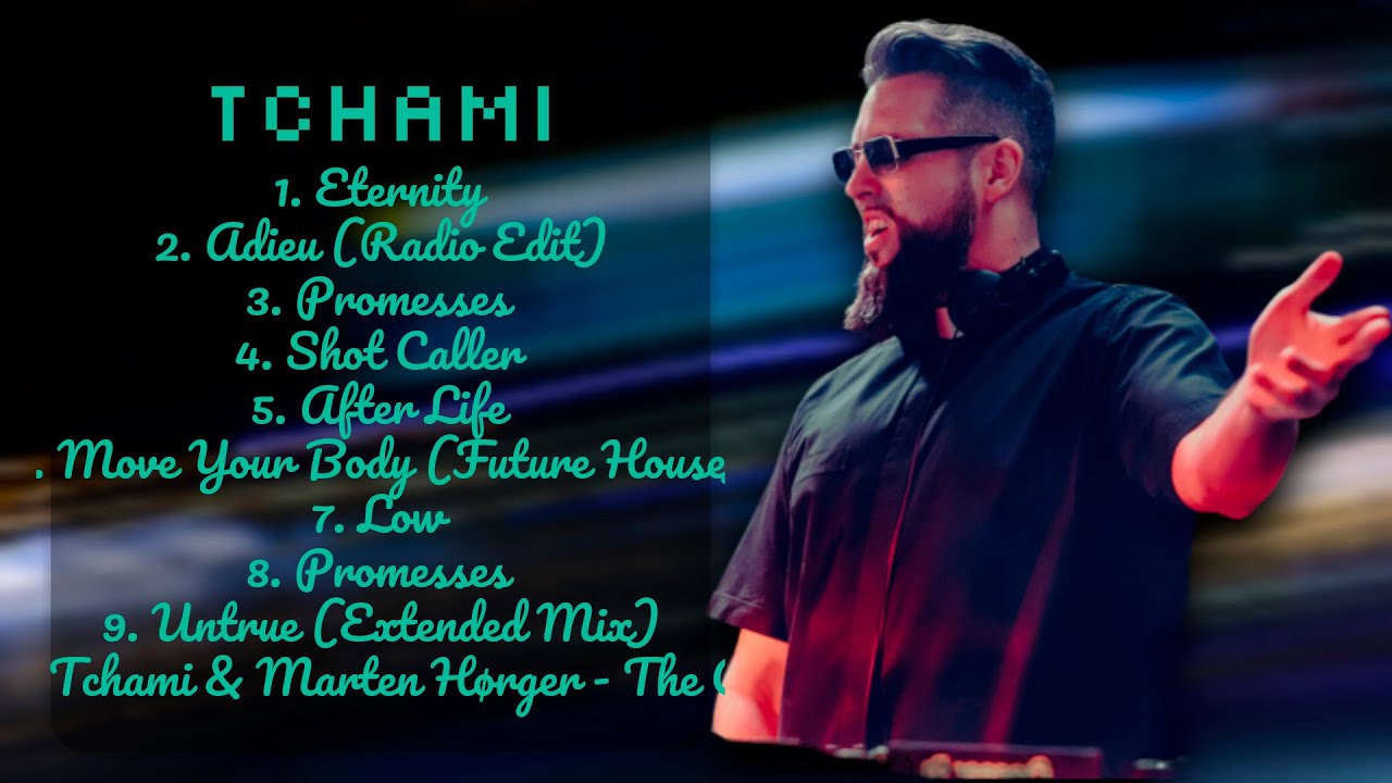 Tchami-Premier hits of the year-Premier Songs Selection-Celebrated ...