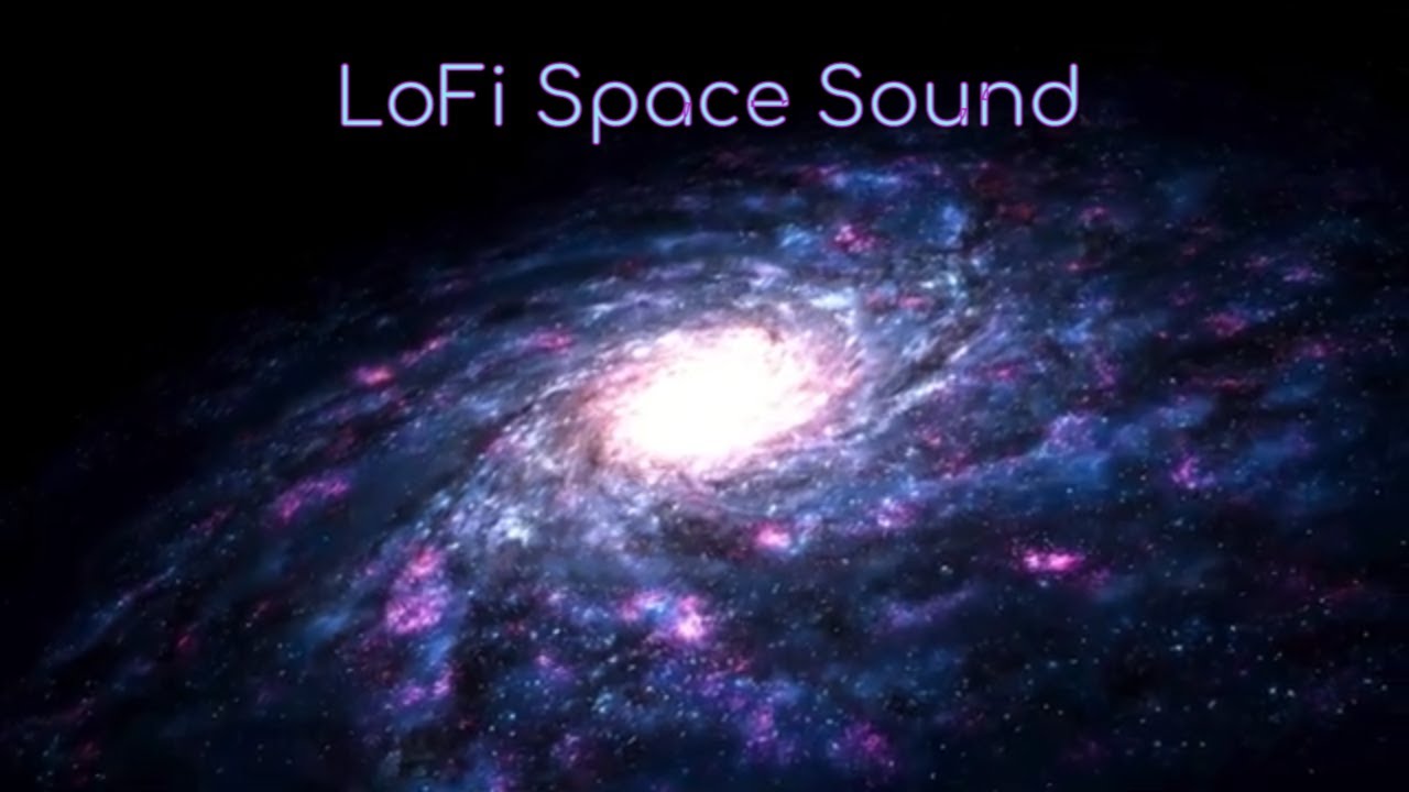 SPACE SOUND BEUTIFUL GALAXY LOFI MUSIC - YouTube