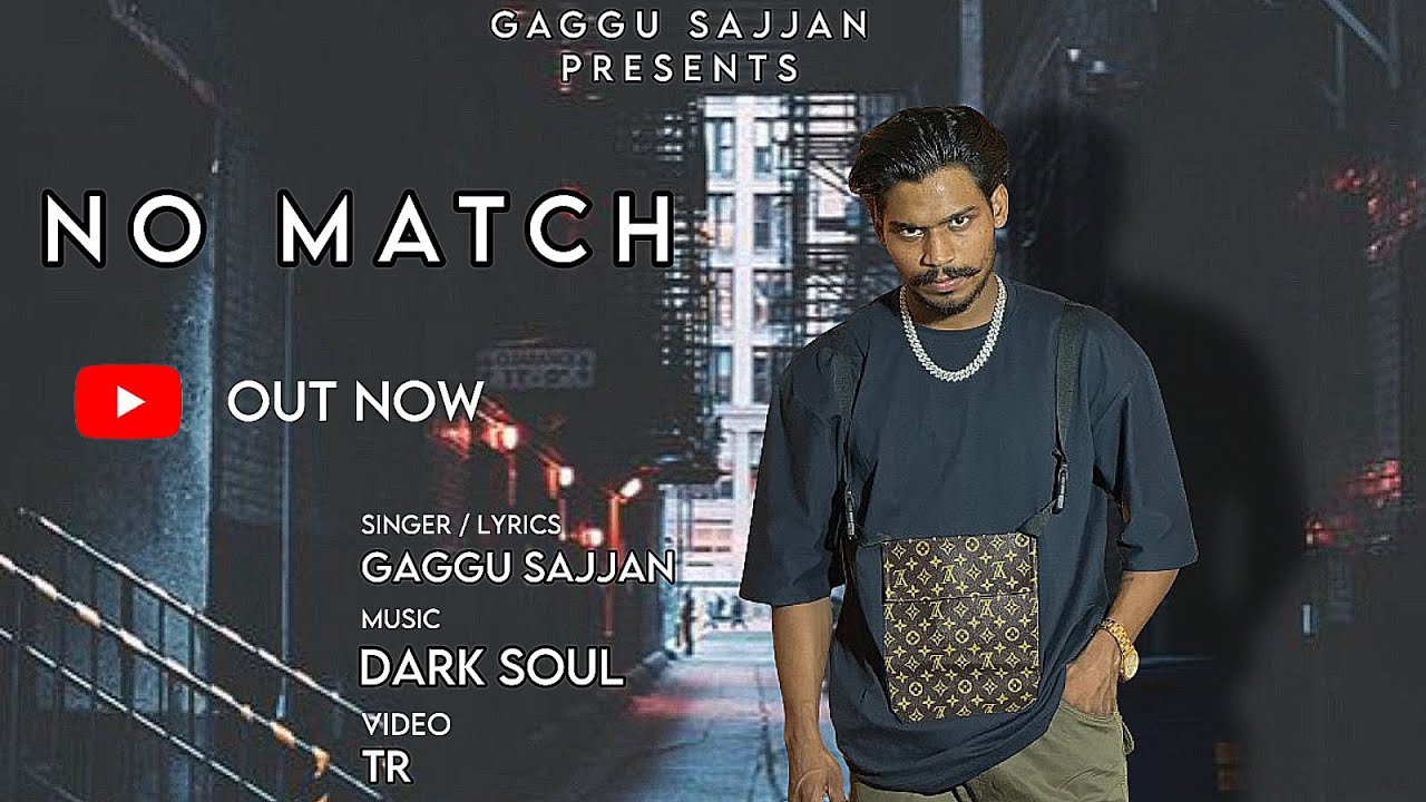 No Match (Official Video) Gaggu Sajjan | Dark Soul | TR | Lastest ...