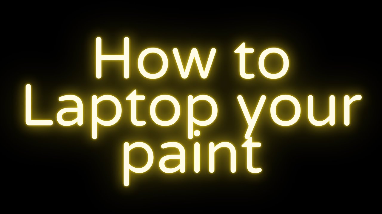 How to Laptop your paint - YouTube