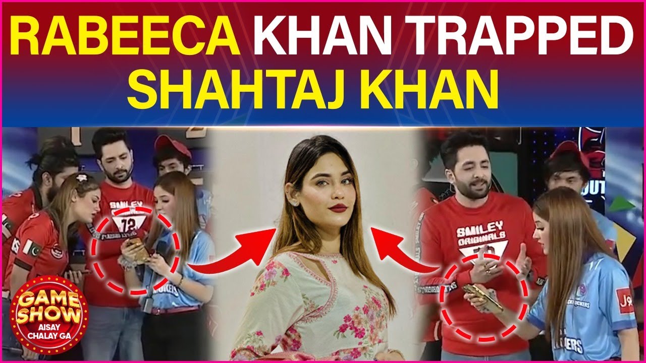 Rabeeca khan Trapped Shahtaj Khan | Game Show Aisay Chalay Ga | Danish ...