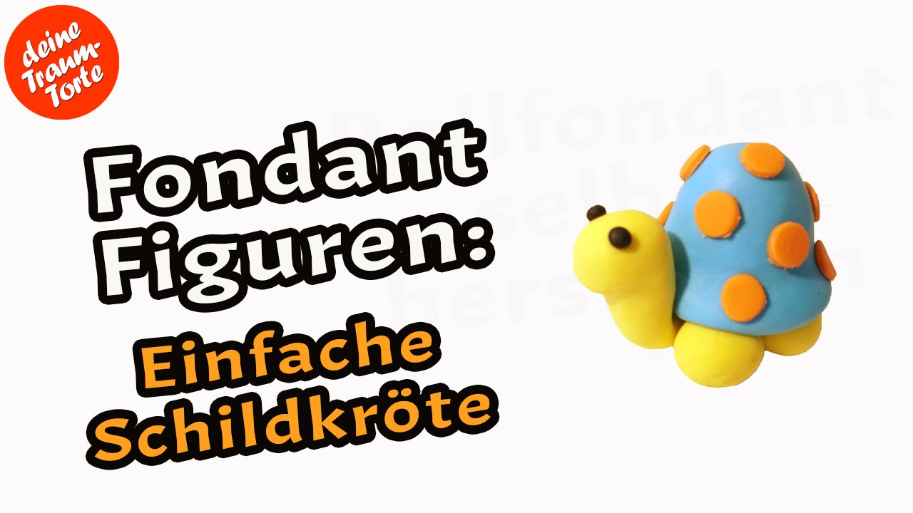 Fondant Figuren Modellieren - Einfache Schildkröte - YouTube