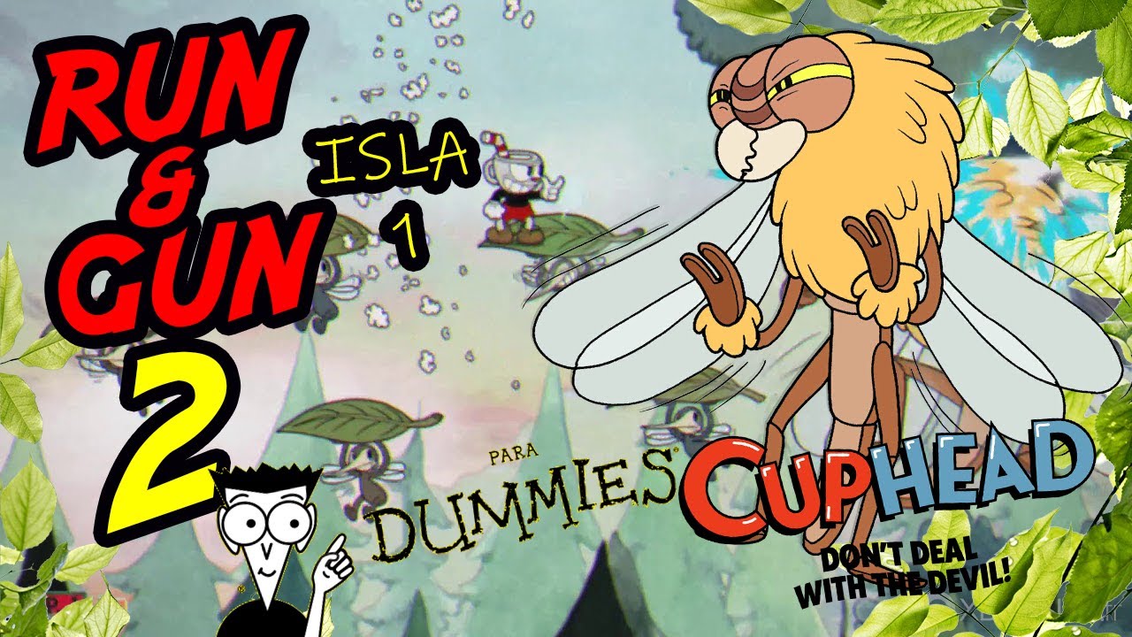 GUIA COMPLETA CUPHEAD (ISLA #1- RUN & GUN #2) #cuphead - YouTube