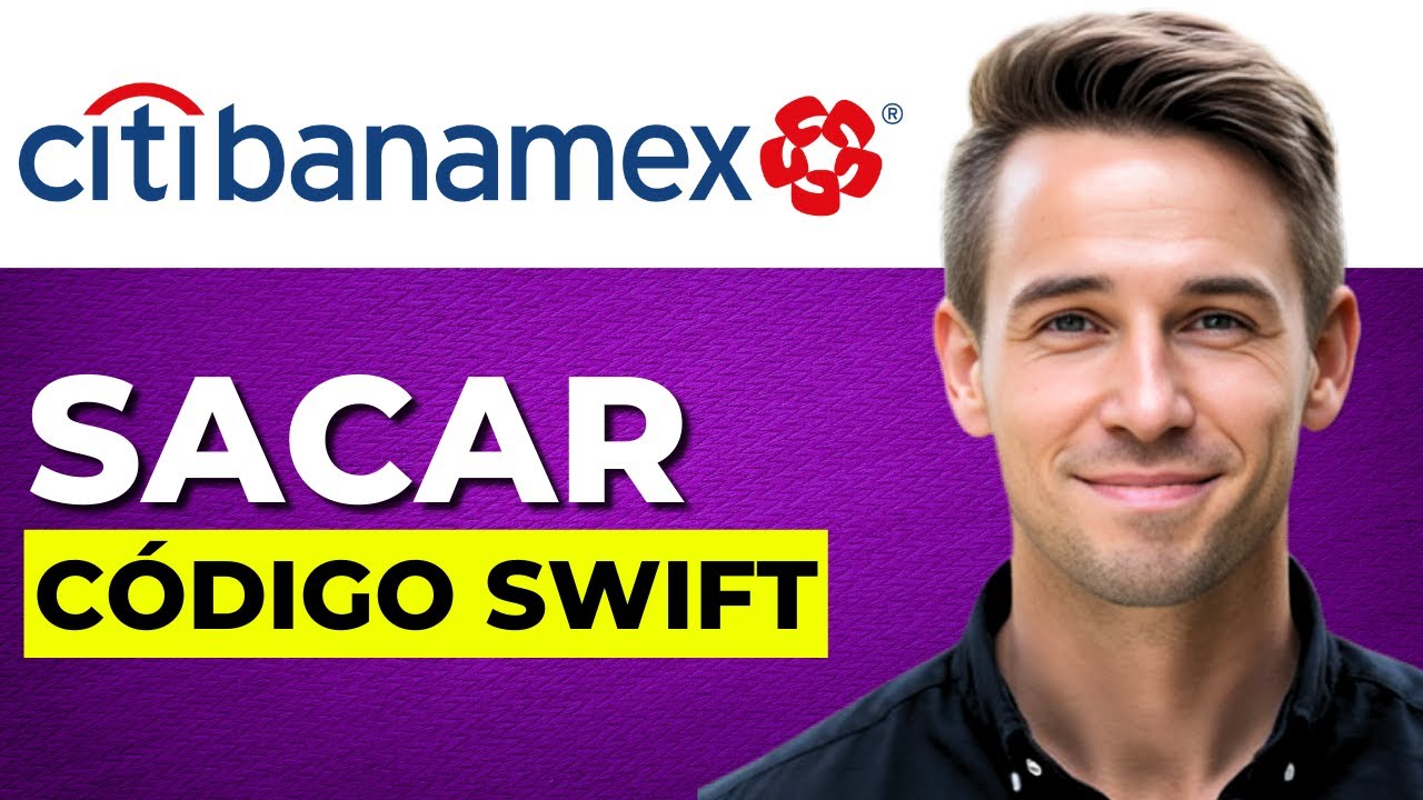 Cómo Sacar El Código SWIFT En Citibanamex (2025) - YouTube