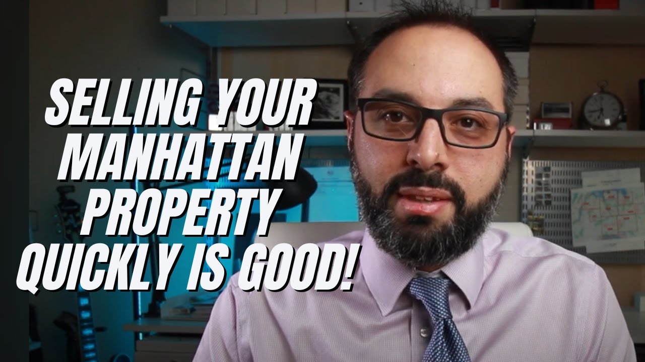 Selling Your Manhattan Property Quickly Is Good! - YouTube