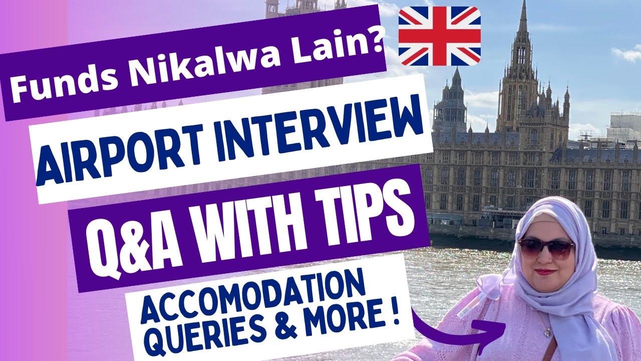 UK Airport Immigration Interview | Funds, Cash, Accomodation ...