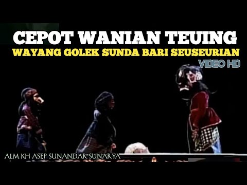 Cepot Wanian Teuing Bobodoran Wayang Golek Alm KH Asep Sunandar Sunarya