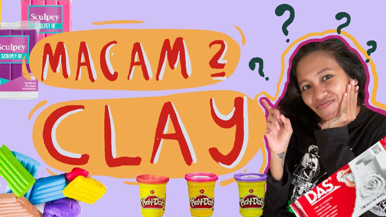 MACAM-MACAM CLAY - 5 JENIS CLAY YANG HARUS KAMU TAHU !!! #polymerclay # ...