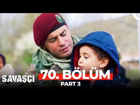 Savaşçı 70. Bölüm Part 3