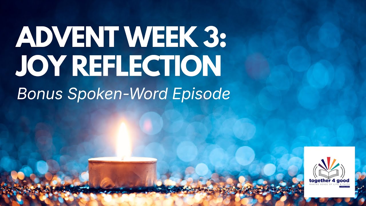 Advent Week 3: Joy Reflection | Bonus Spoken-Word Episode - YouTube