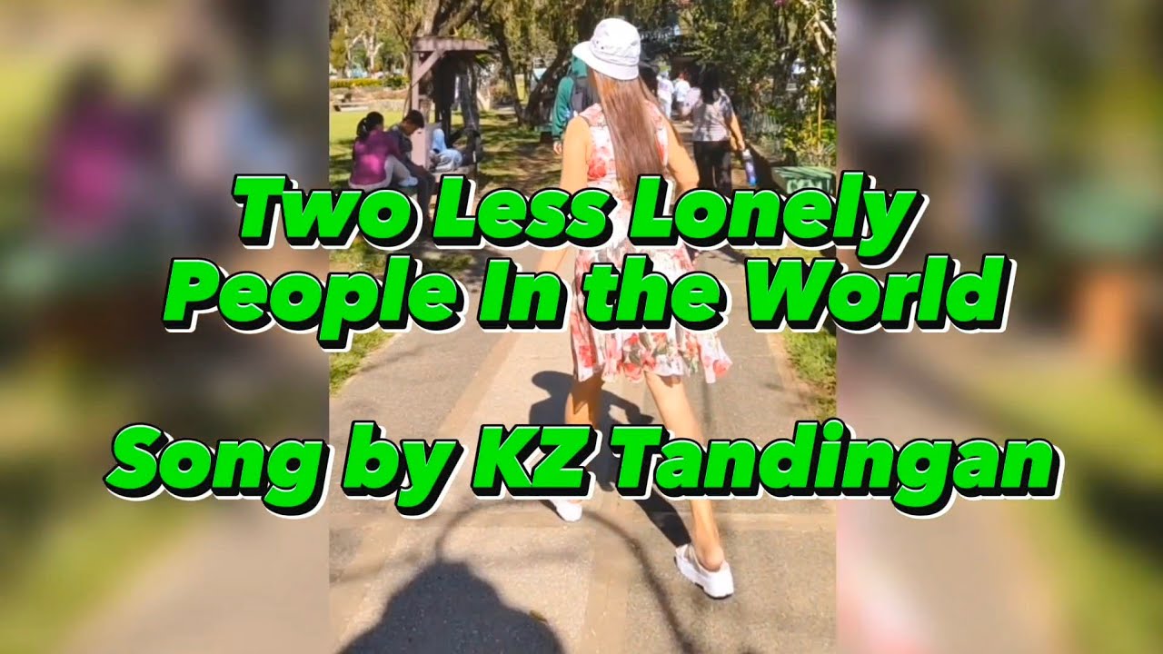 Two Less Lonely People in the World song by KZ Tandingan cover by ...