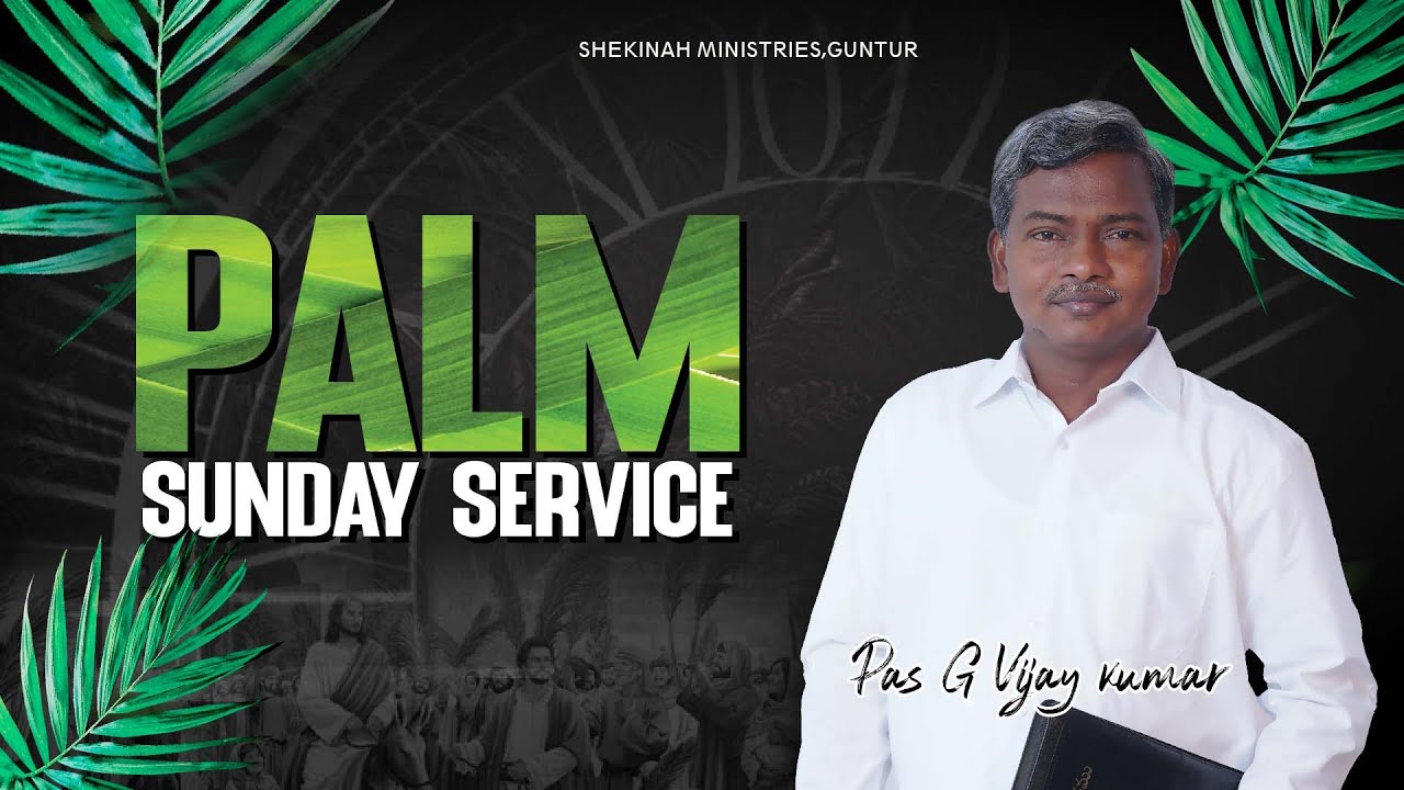 LIVE || PALM SUNDAY SERVICE || 10 APRIL 2022 || PASTOR G VIJAY KUMAR ...