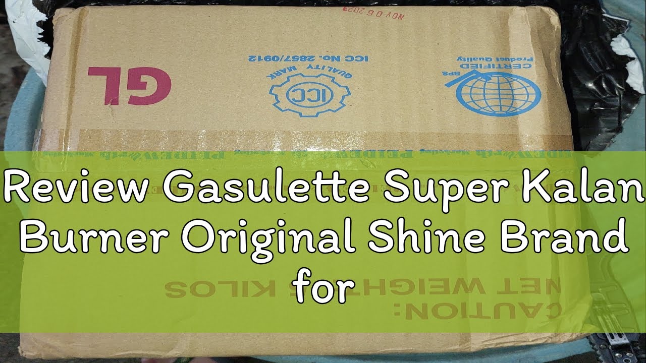 Review Gasulette Super Kalan Burner Original Shine Brand for 2.7kg ...