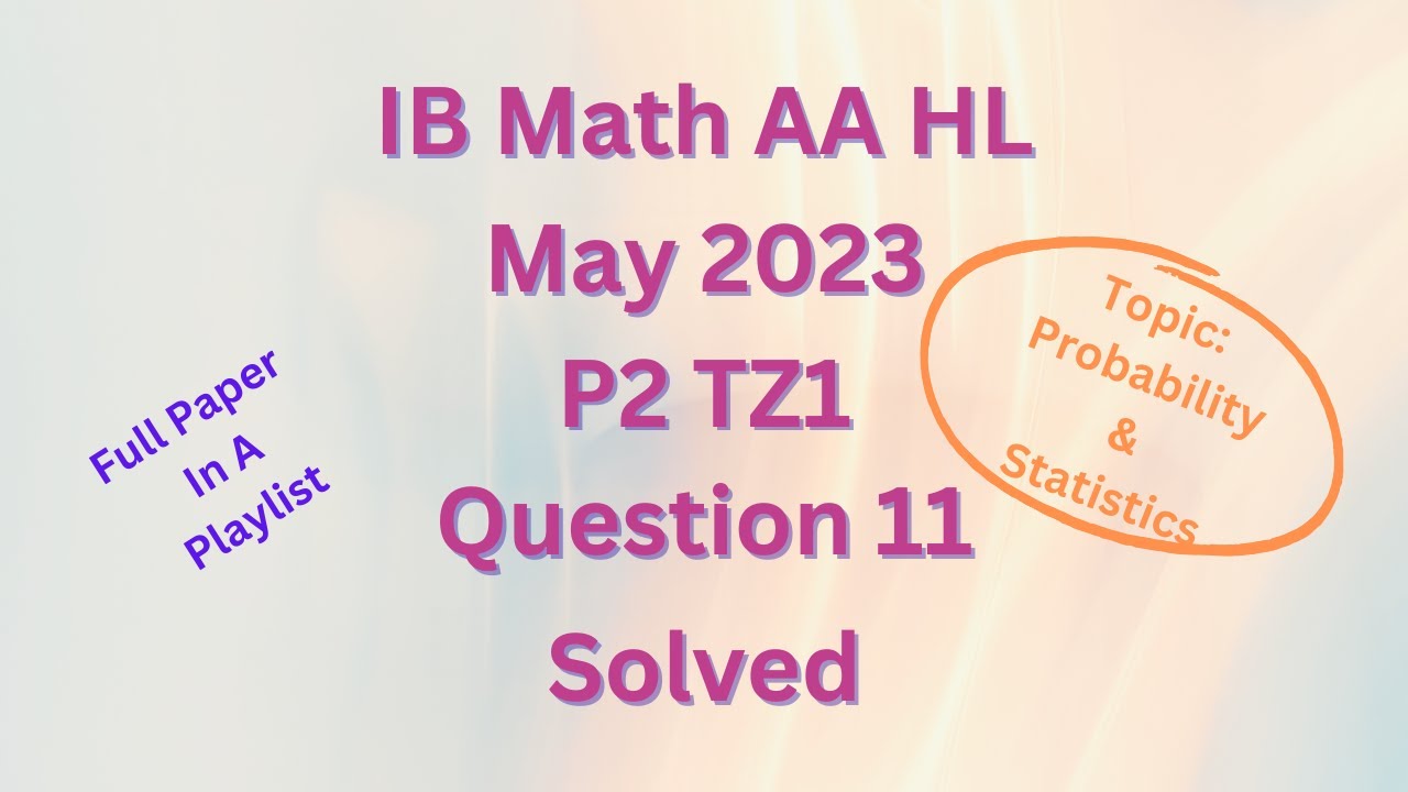IB Math AA HL May 2023 P2 TZ1 Section B Q11 Solved - YouTube