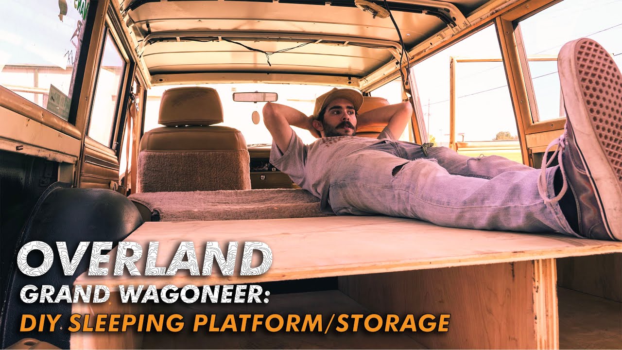 The Overland Grand Wagoneer project is BACK!! DIY Sleeping platform and ...