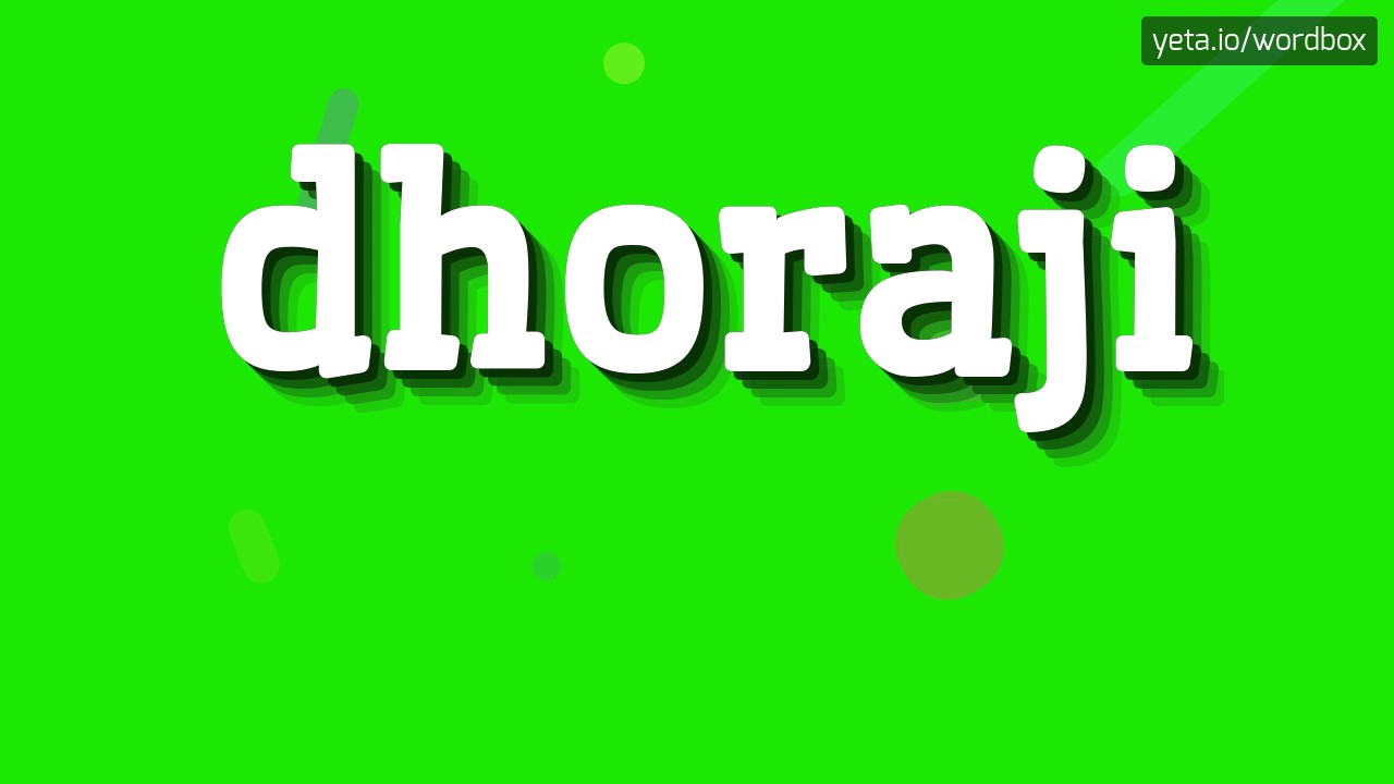 DHORAJI - HOW TO SAY DHORAJI? #dhoraji - YouTube
