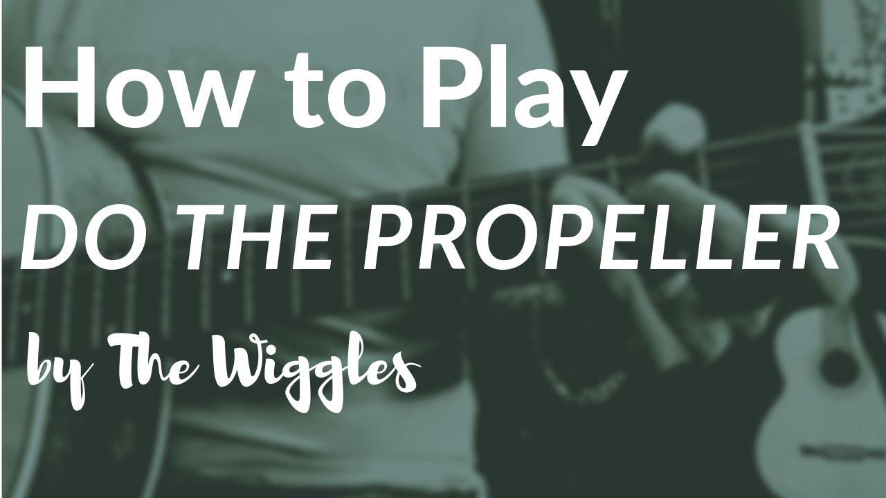 The Wiggles Do the Propeller Guitar Lesson - YouTube