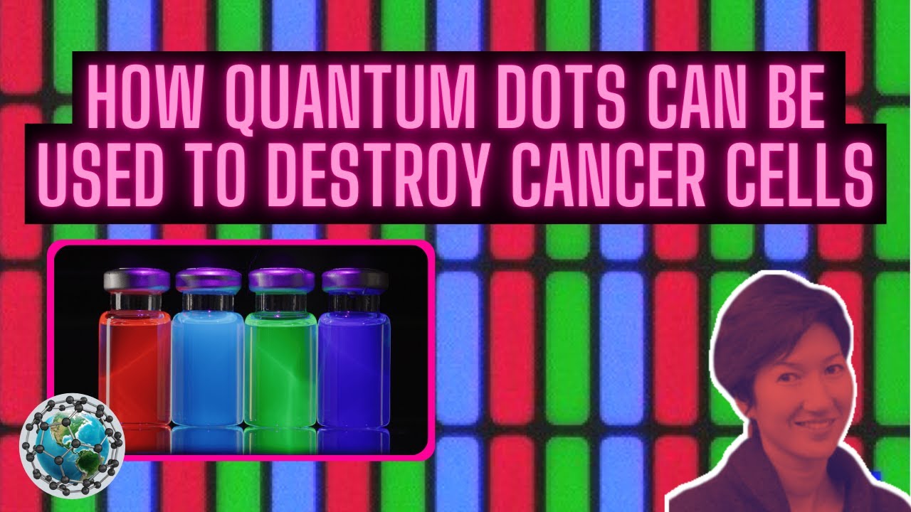 How Quantum Dots Can Be Used to Destroy Cancer Cells | Ep. 14 Segment ...