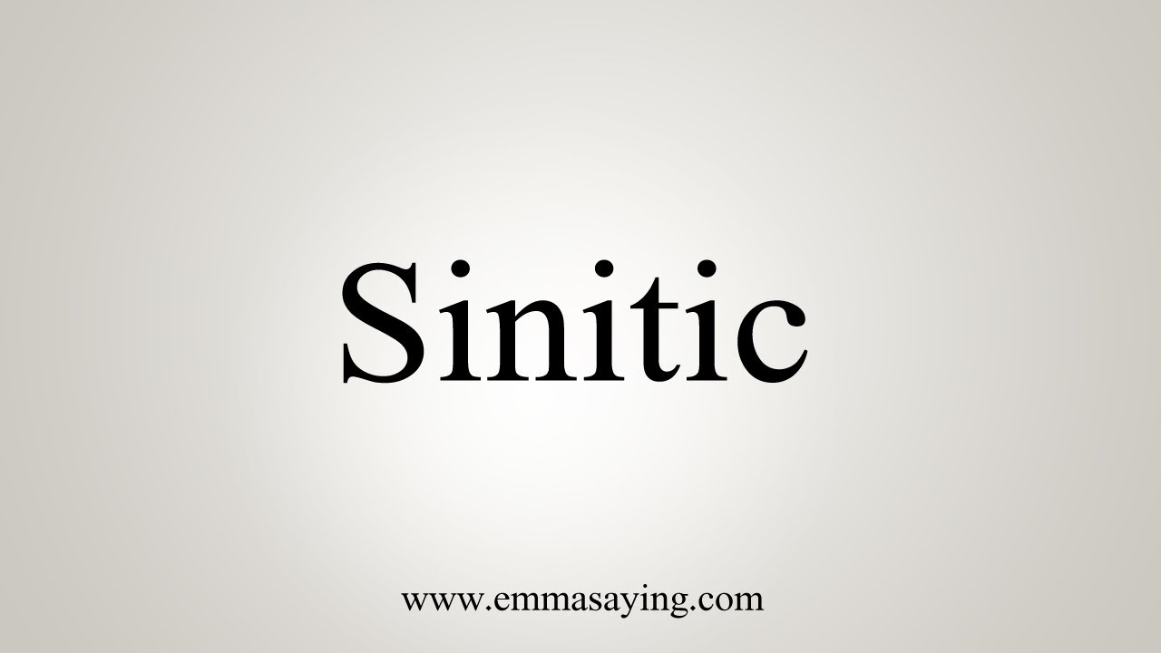 How To Say Sinitic - YouTube