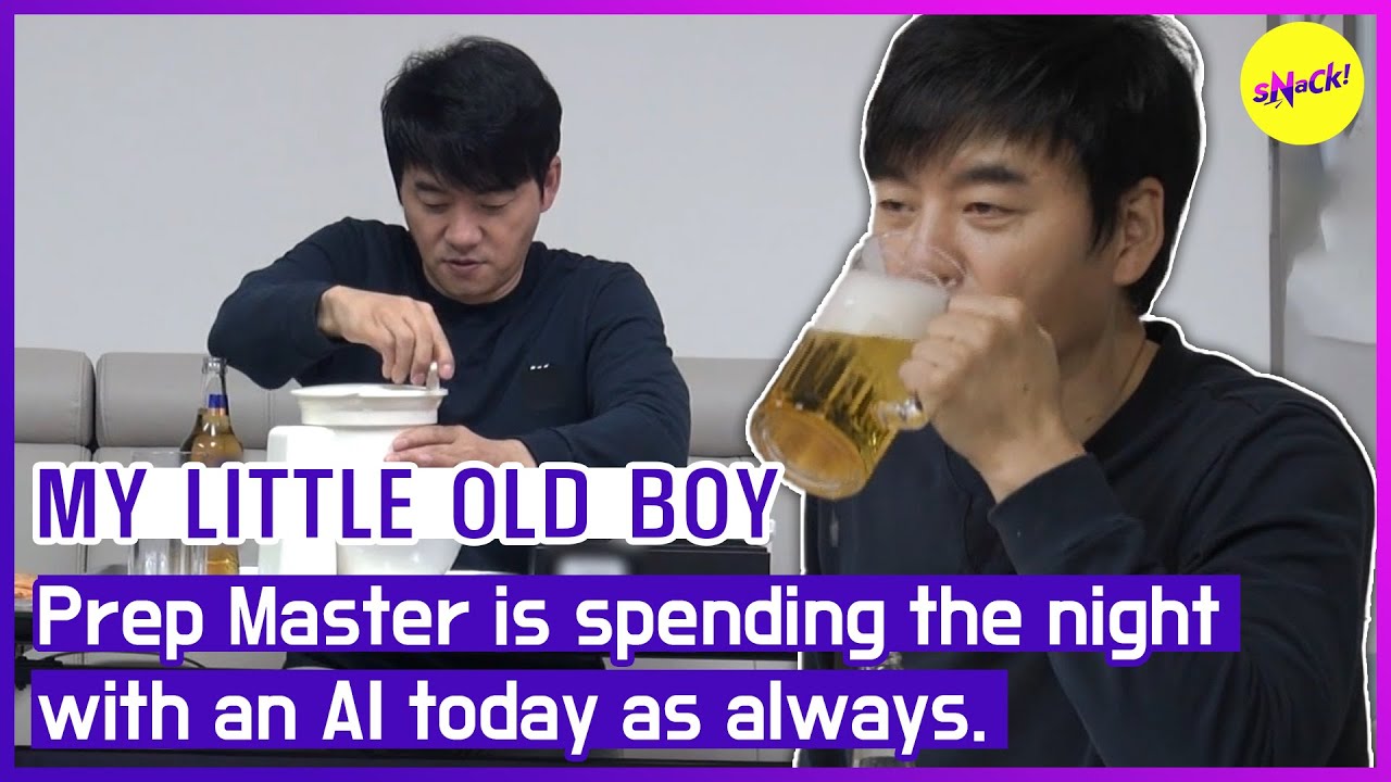 [MY LITTLE OLD BOY] Prep Master is spending the night with an AI today as always. (ENGSUB) - YouTube