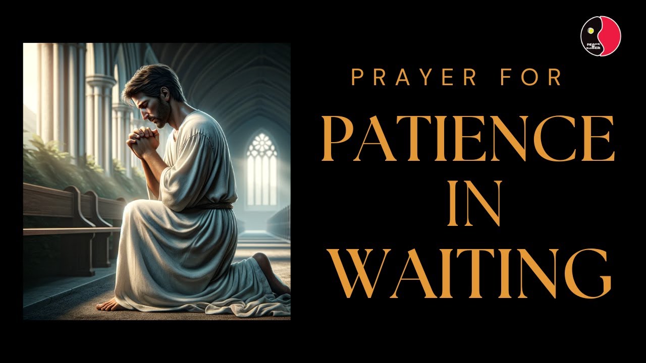 PRAYER FOR PATIENCE IN WAITING †† FINDING CALM IN CHAOS - YouTube