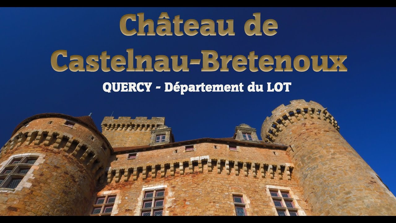 CHÂTEAU DE CASTELNAU BRETENOUX en Quercy - 4K - YouTube