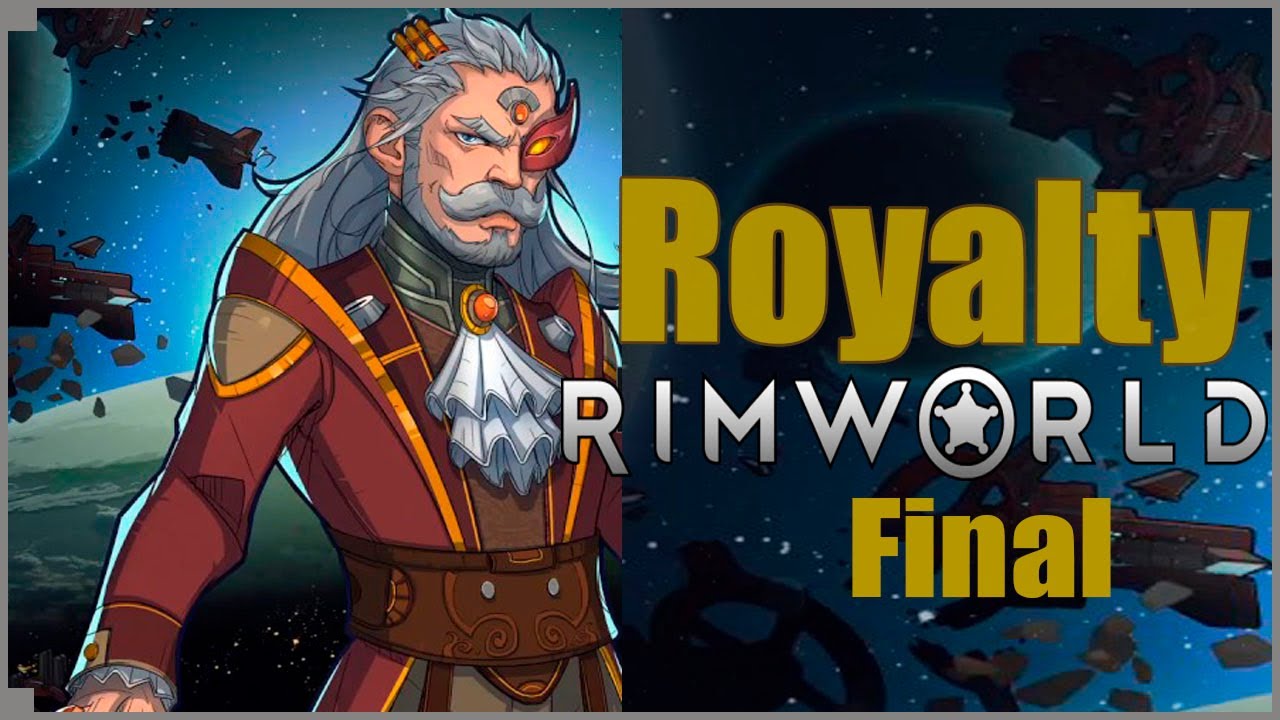 Rimworld Royalty Final. Gameplay. - YouTube