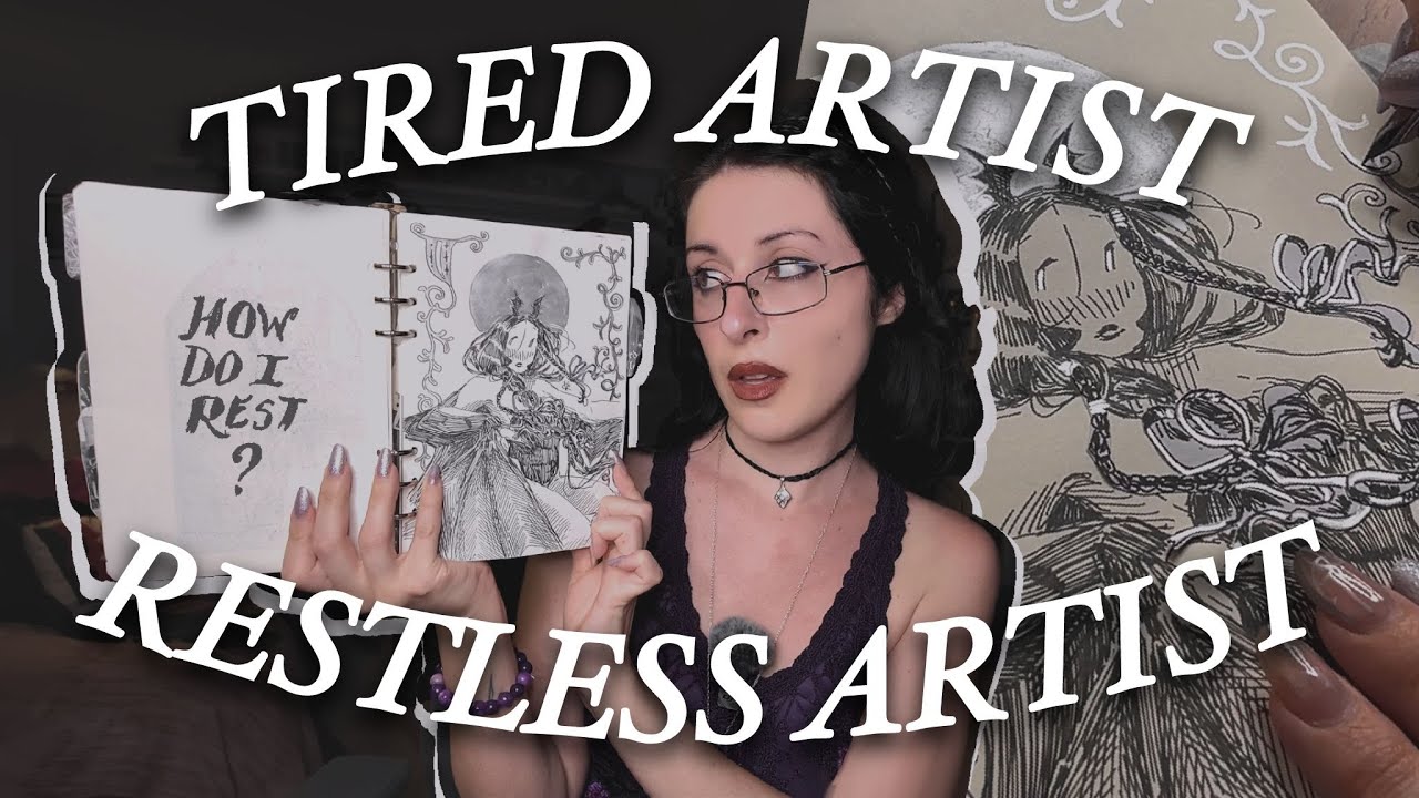Why do I always feel TIRED?🥀Tired Artist & Restless Artist [On how to ...