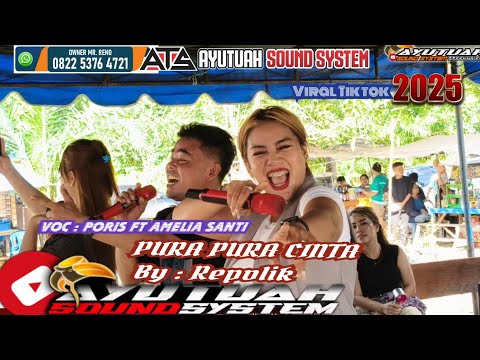 PURA PURA CINTA ( REPVLIK) ~ BY PORIS FT AMELIA SANTI~ LIVE MUSIK~ MENYALA ~ TUMBANG EMPAS