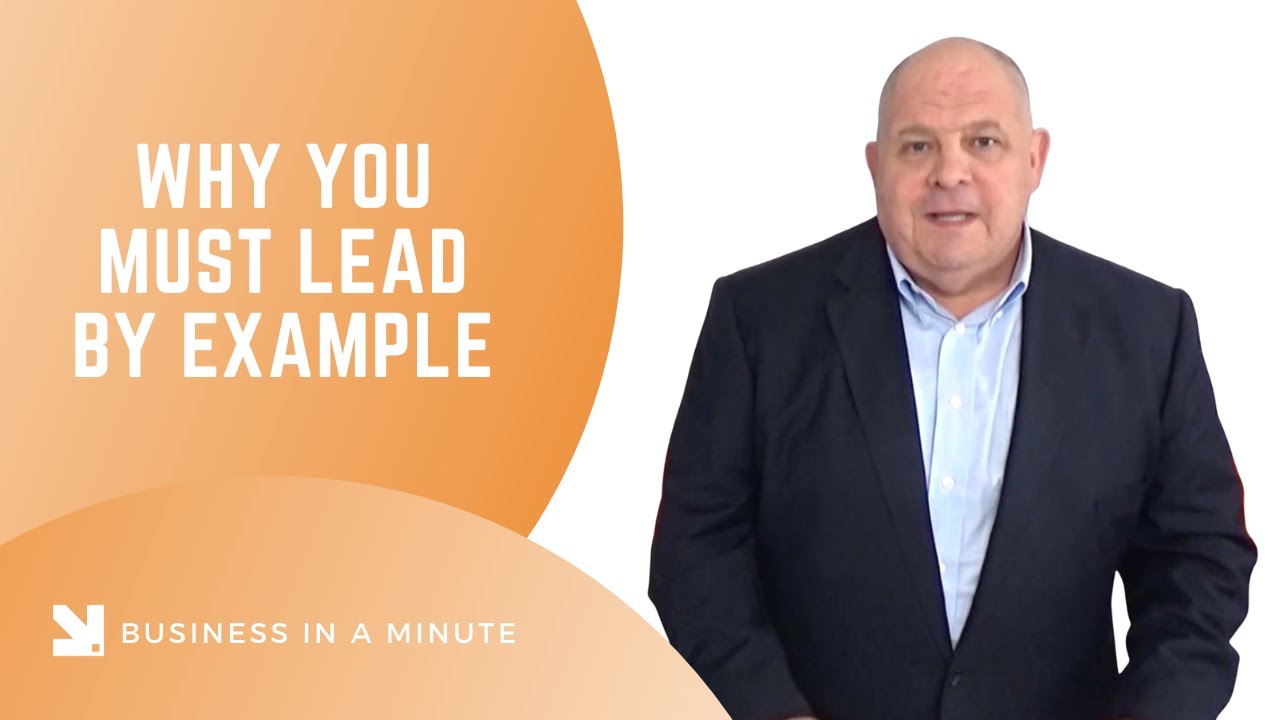Business in a Minute: Why You Must Lead By Example - YouTube