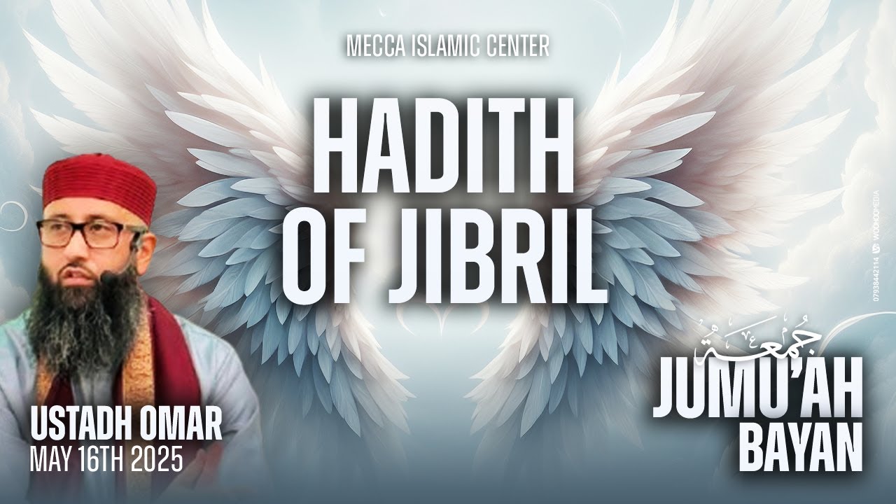 Hadith Of Jibril | Ustad Omar | Mecca Islamic Center | 2025 - YouTube