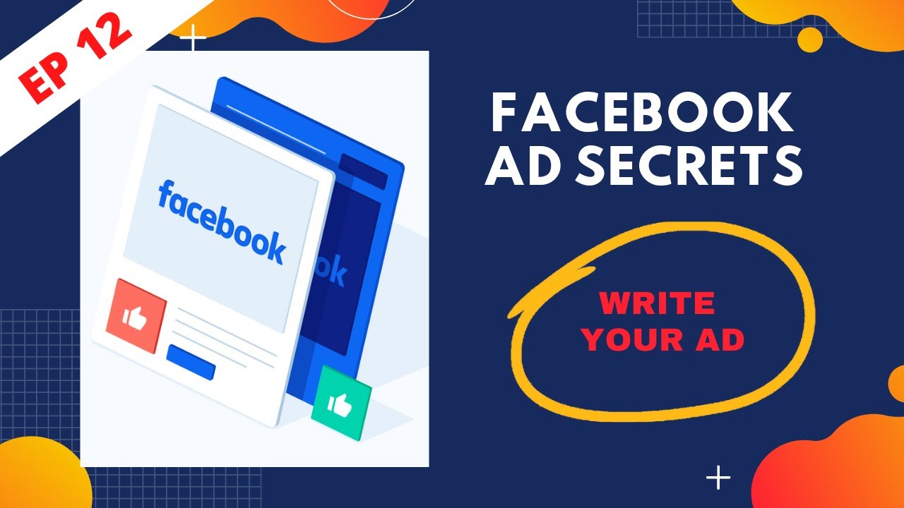 EP12 - How To Write Your Ad Creatives | FB Ads Secrets | make money ...
