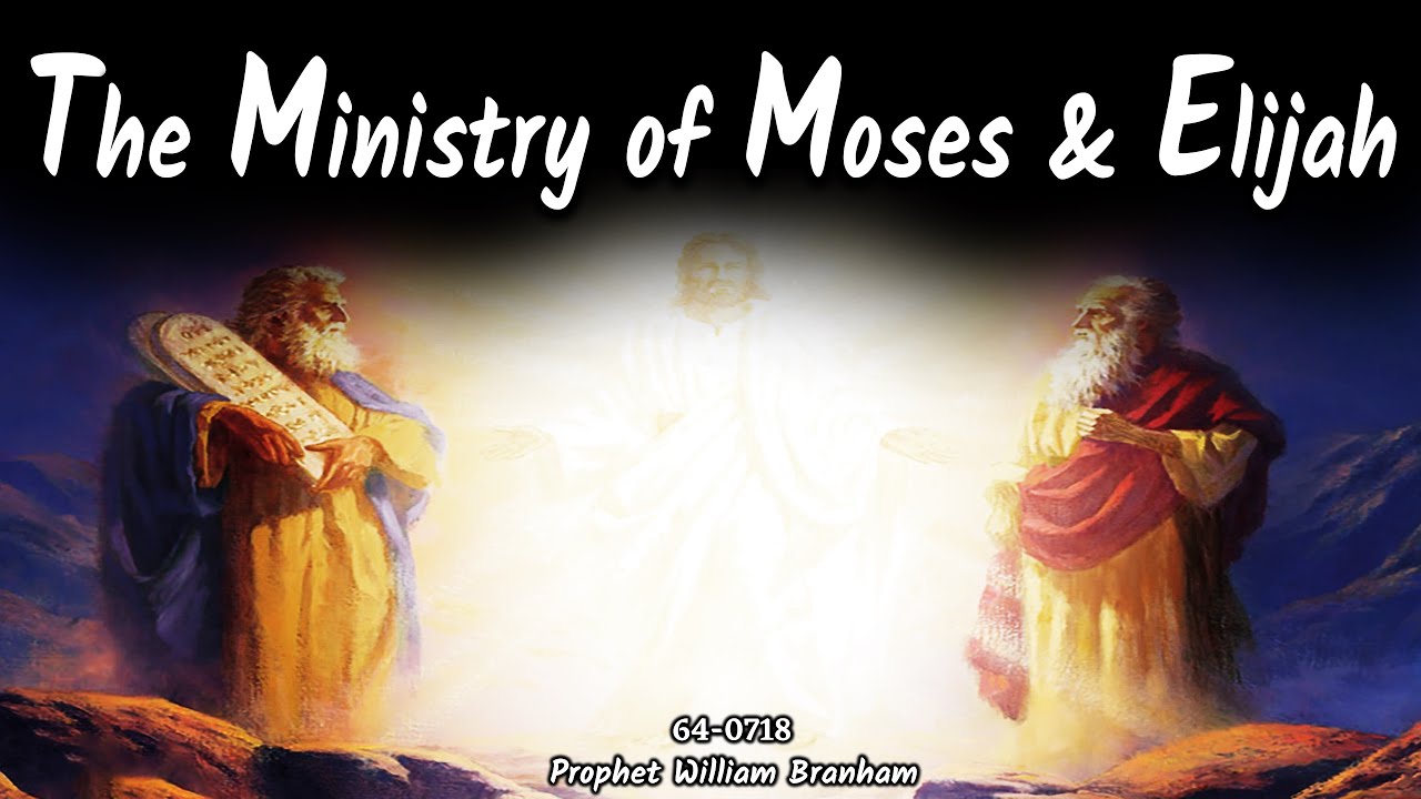 The Ministry of Moses & Elijah William Branham - YouTube