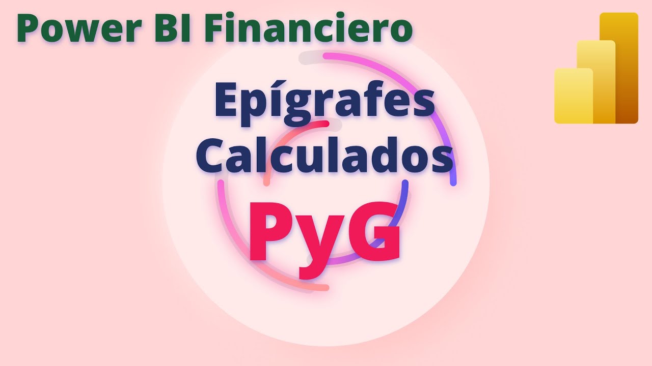 🔢 Power BI Financiero | Cómo Calcular Epígrafes y Ratios en una Cuenta ...