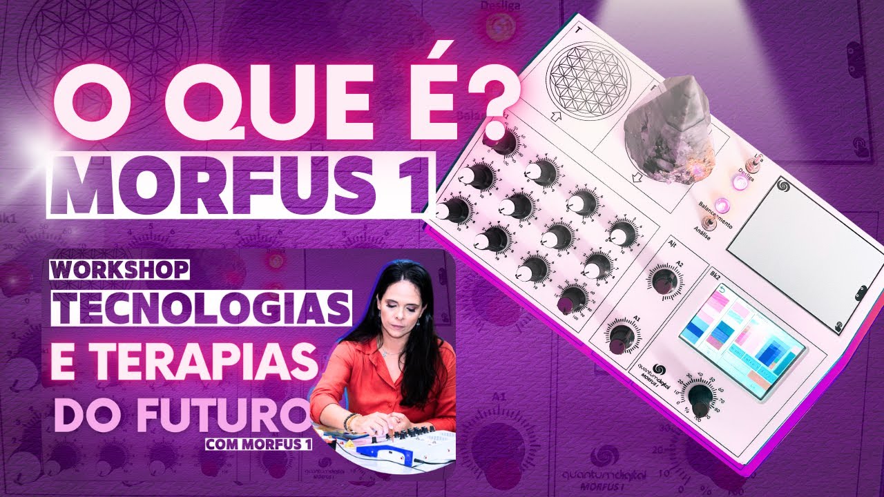 MORFUS NA PRÁTICA - WORKSHOP TECNOLOGIAS E TERAPIAS DO FUTURO - YouTube